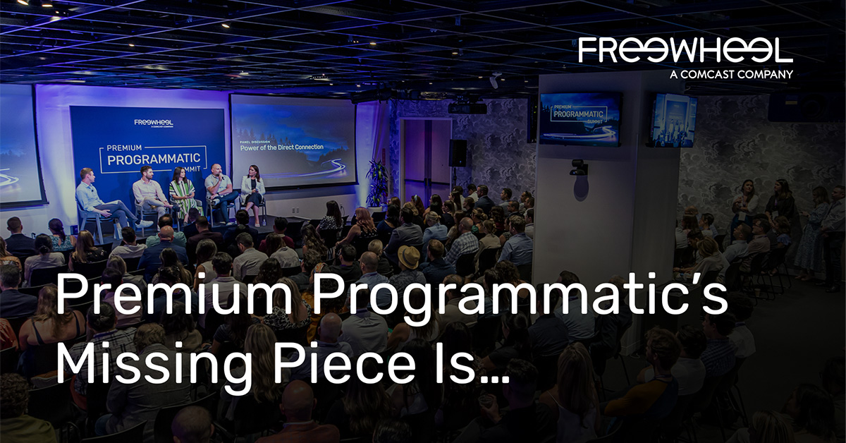 Premium Programmatic’s Missing Piece Is... | FreeWheel